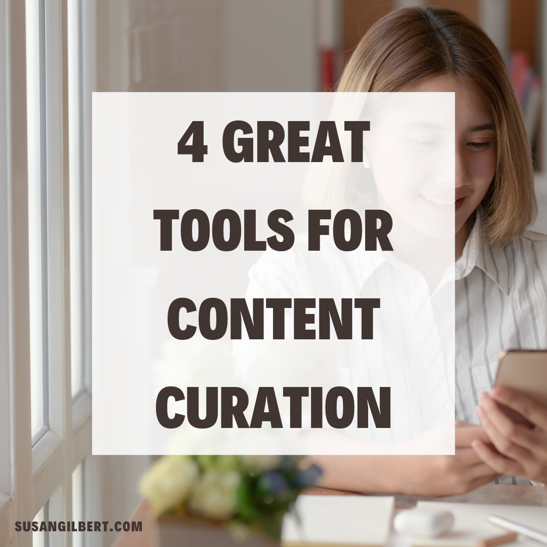 4 Great Tools For Content Curation - Susan Gilbert | Reinvention Guide ...