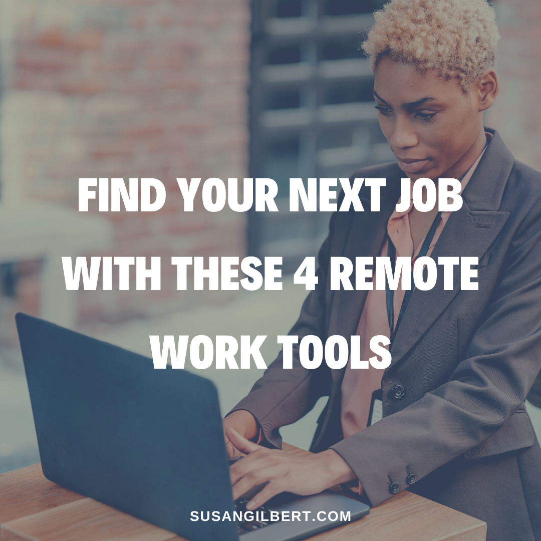 Find your Next Job with These 4 Remote Work Tools - Susan Gilbert ...